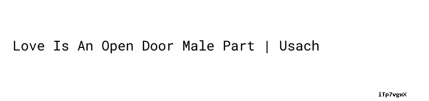 Love Is An Open Door Male Part | Usach